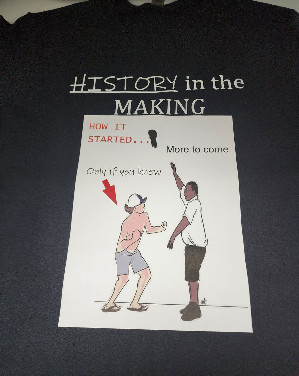 History in the making T-Shirt – GEMFIS 2, LLC